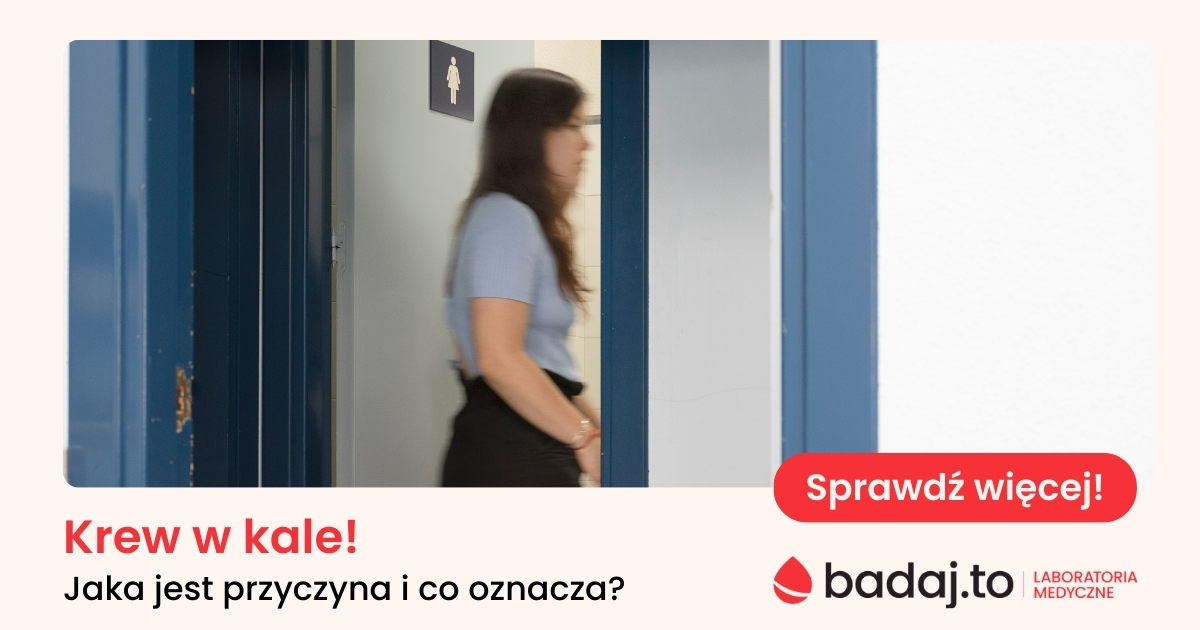 Krew w kale (stolcu)! Jaka jest przyczyna i co oznacza?